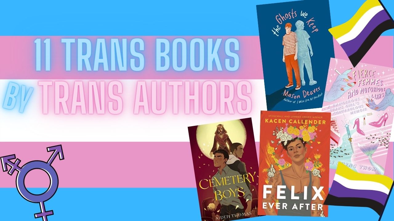 11 Titles by Trans and Nonbinary Authors – ArtieCarden